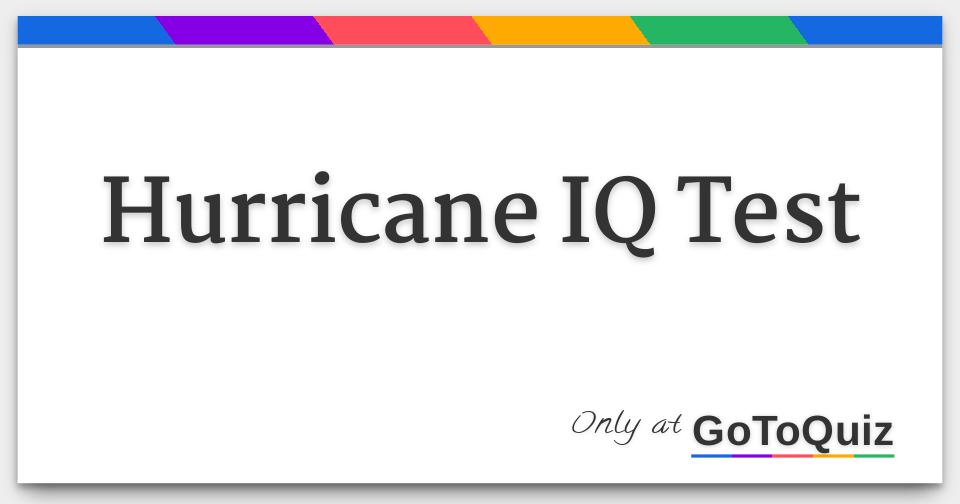 Hurricane IQ Test
