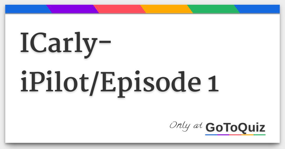 iCarly- iPilot/Episode 1