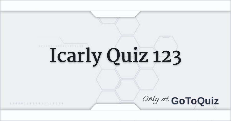 Icarly Quiz 123