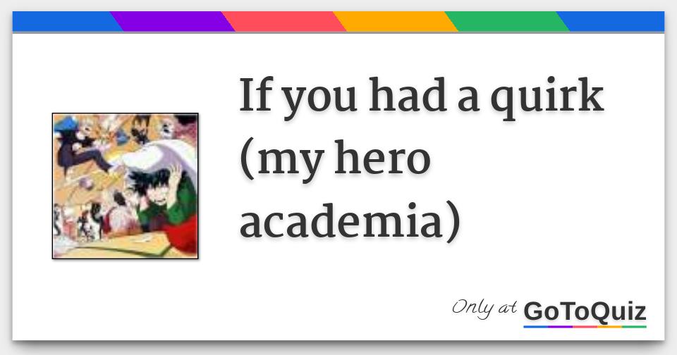 if you had a quirk (my hero academia)