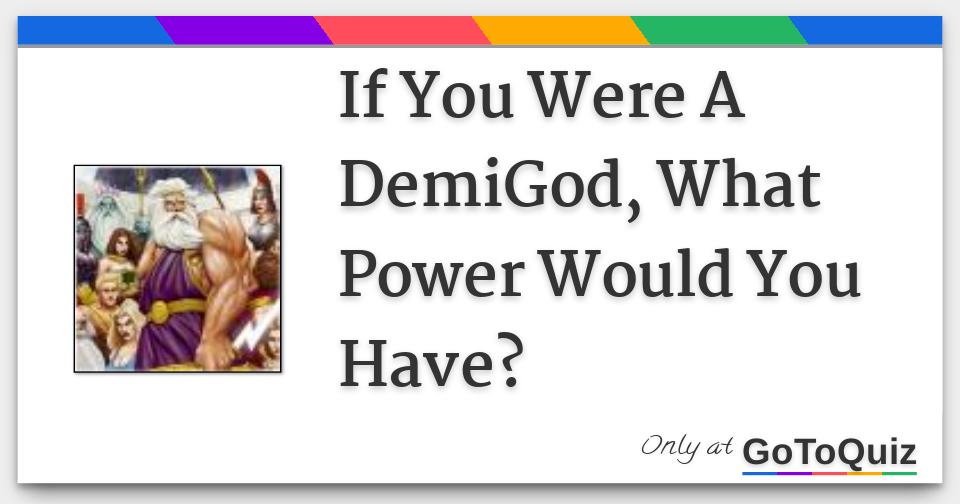 What Is Your Demigod Power? Who Is Your Greek God Parent?
