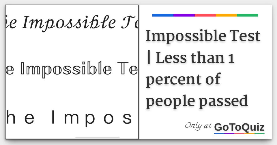 Impossible Test | Less than 1 percent of people passed