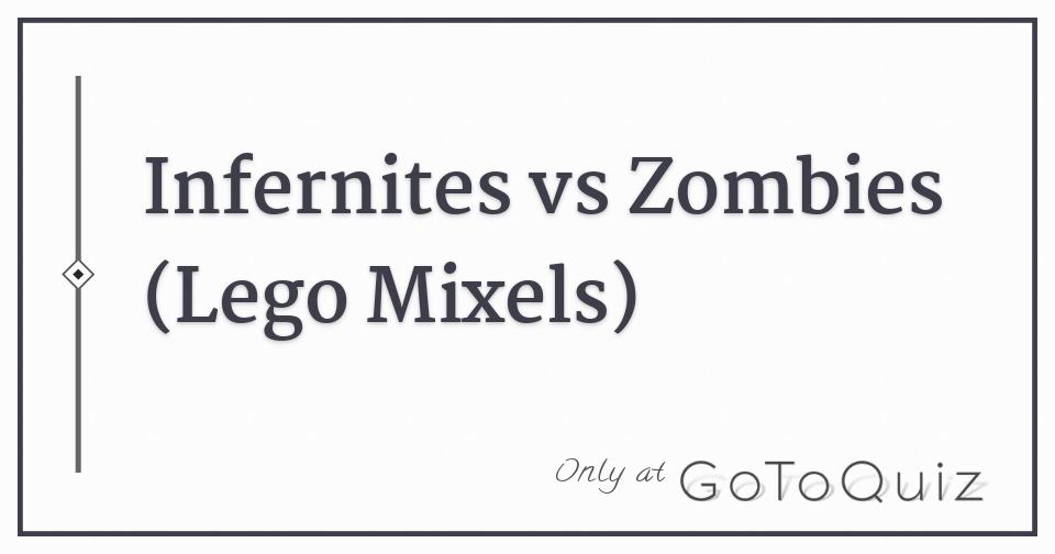 Infernites vs Zombies (Lego Mixels)