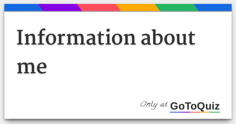 Information about me