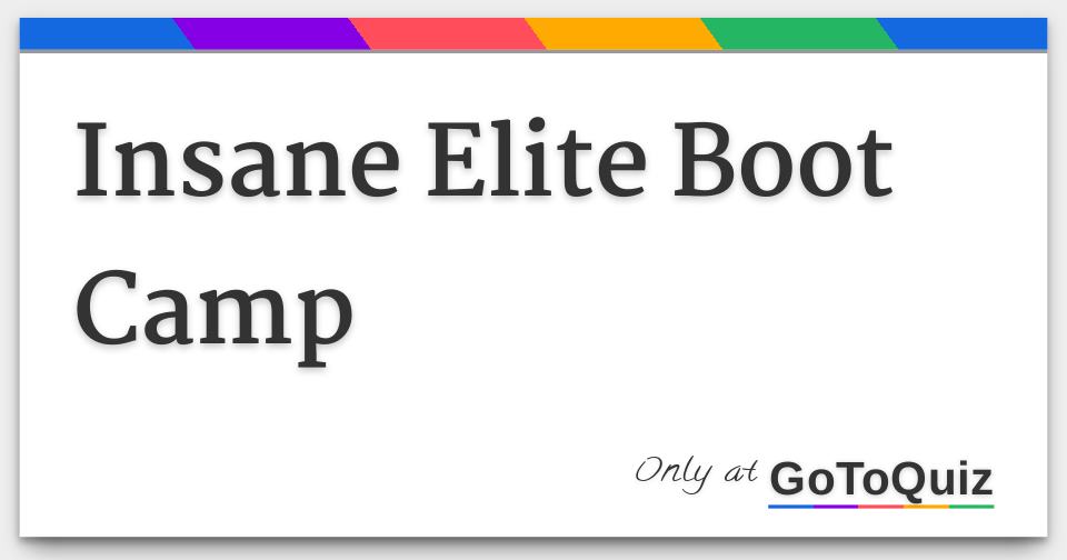 Insane Elite Boot Camp