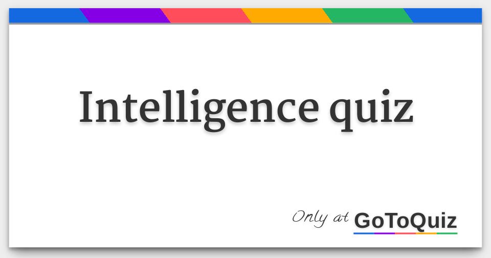 Intelligence quiz