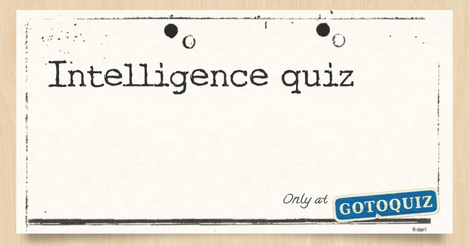 Intelligence quiz