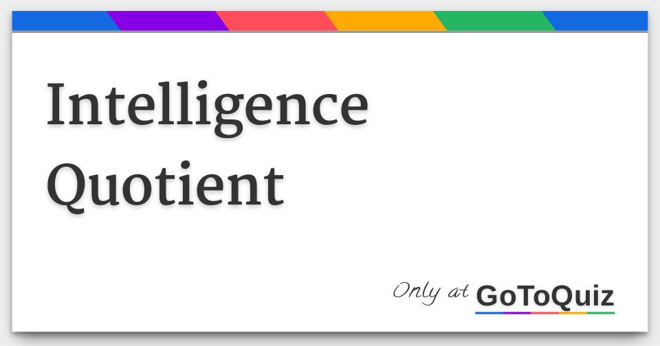 Intelligence Quotient