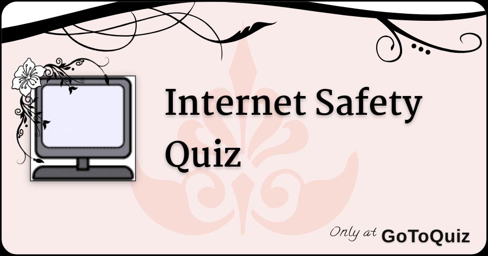 Internet Safety Quiz