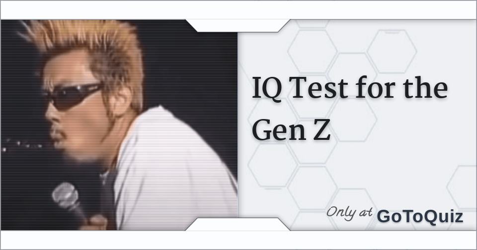 IQ Test for the Gen Z