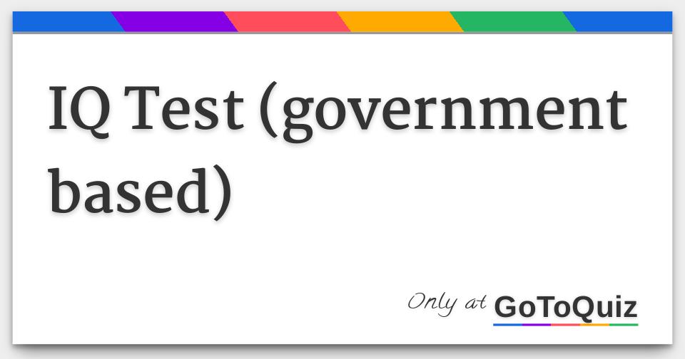 IQ Test (government based)