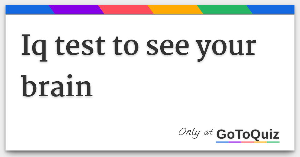 iq test to see your brain