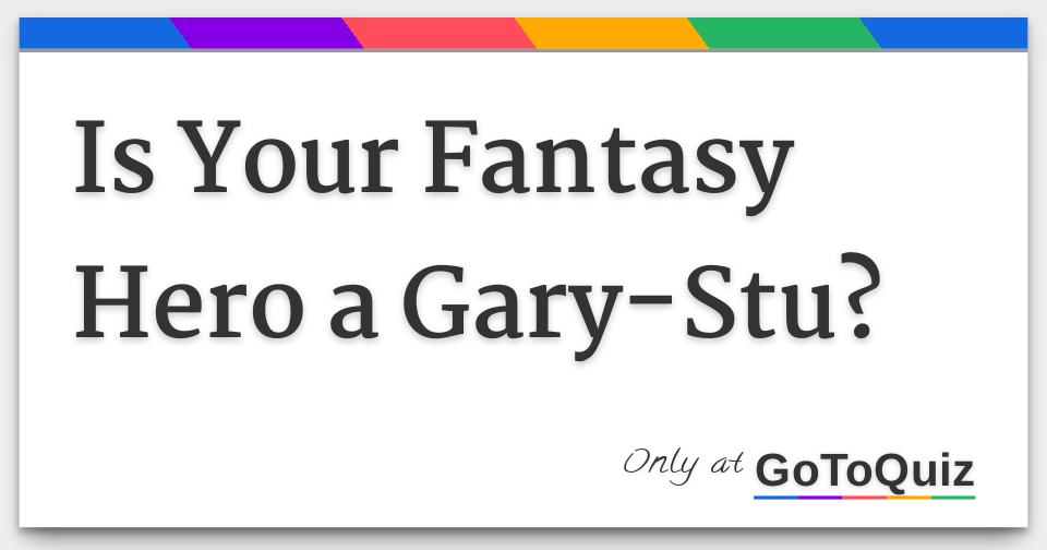 Is Your Fantasy Hero a Gary-Stu?