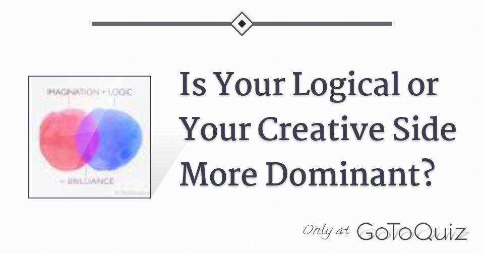 Is Your Logical or Your Creative Side More Dominant?