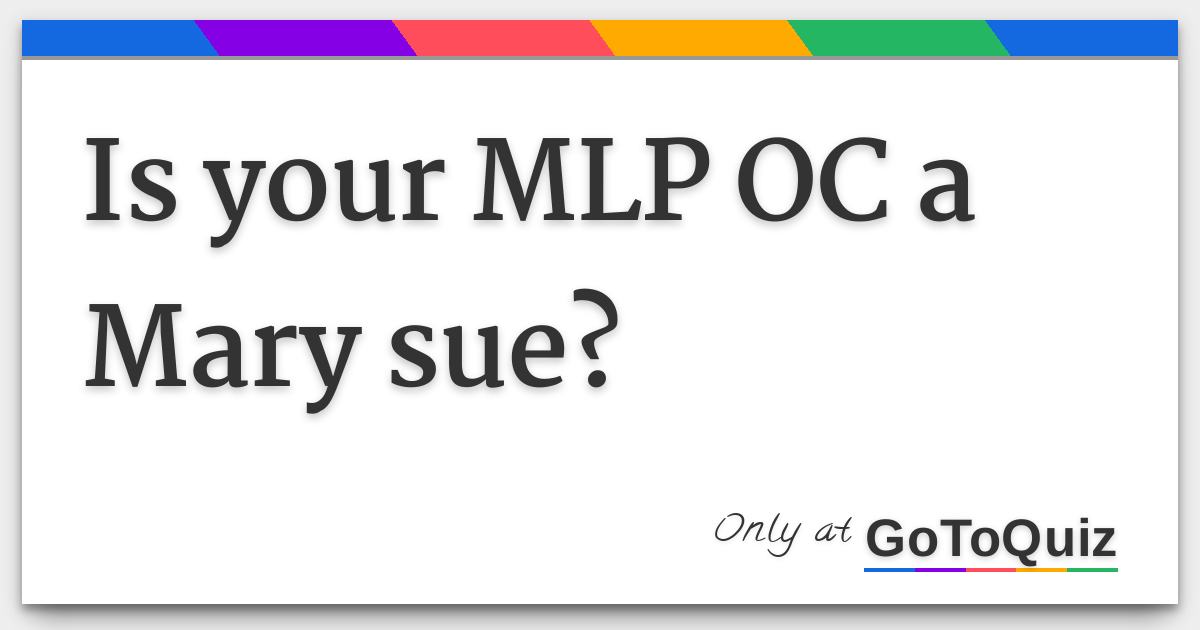 Is your MLP OC a Mary sue?