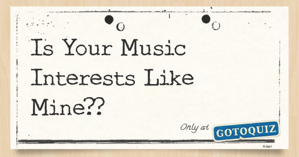 Results: Is Your Music Interests Like Mine??