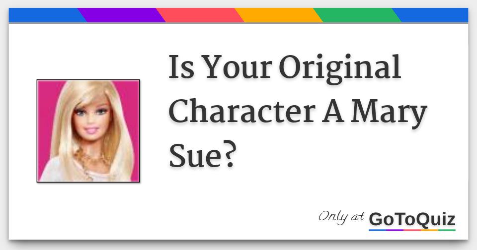 Is Your Original Character A Mary Sue?