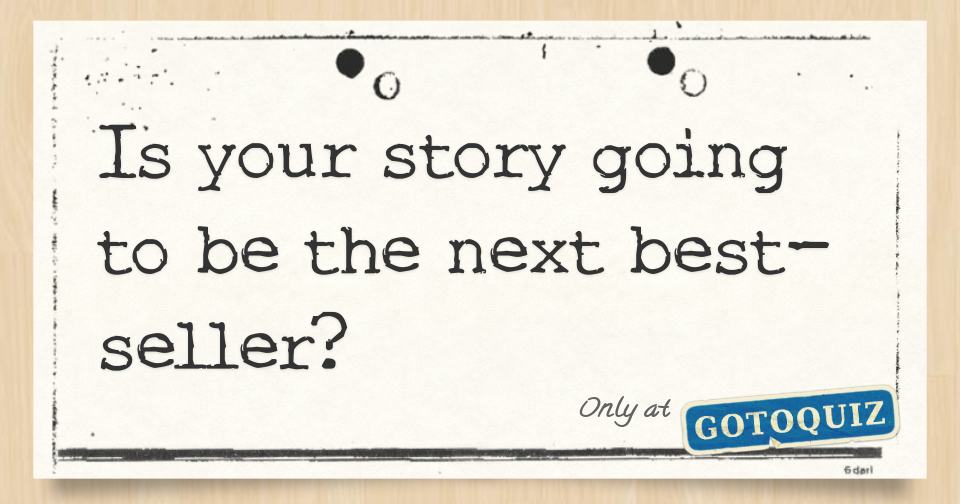 Is your story going to be the next best-seller?