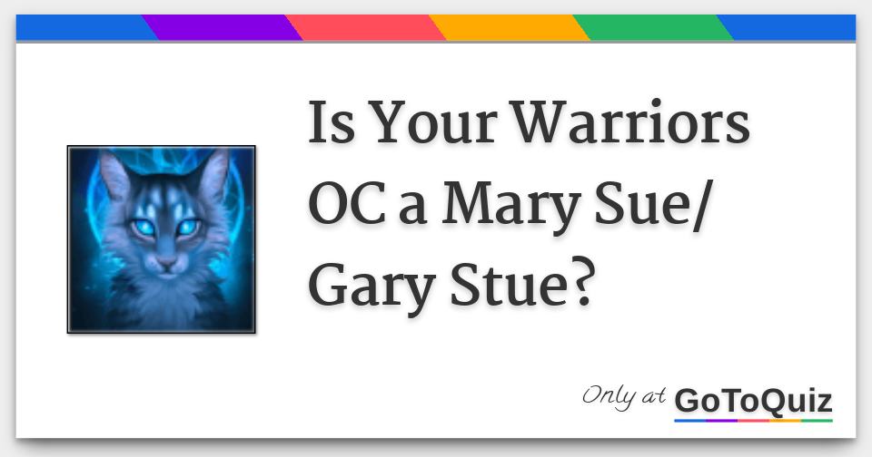 Is Your Warriors OC a Mary Sue/ Gary Stue?