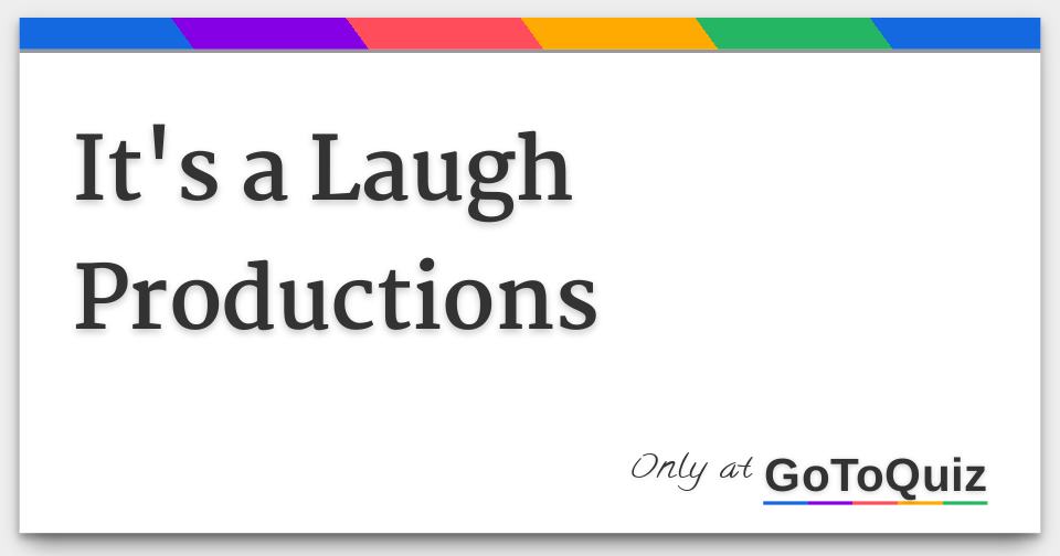 It's a Laugh Productions
