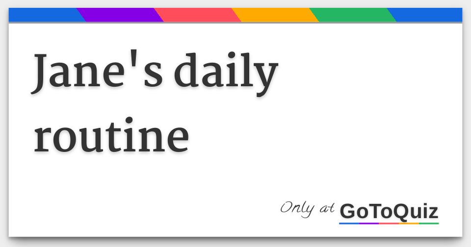 jane's daily routine
