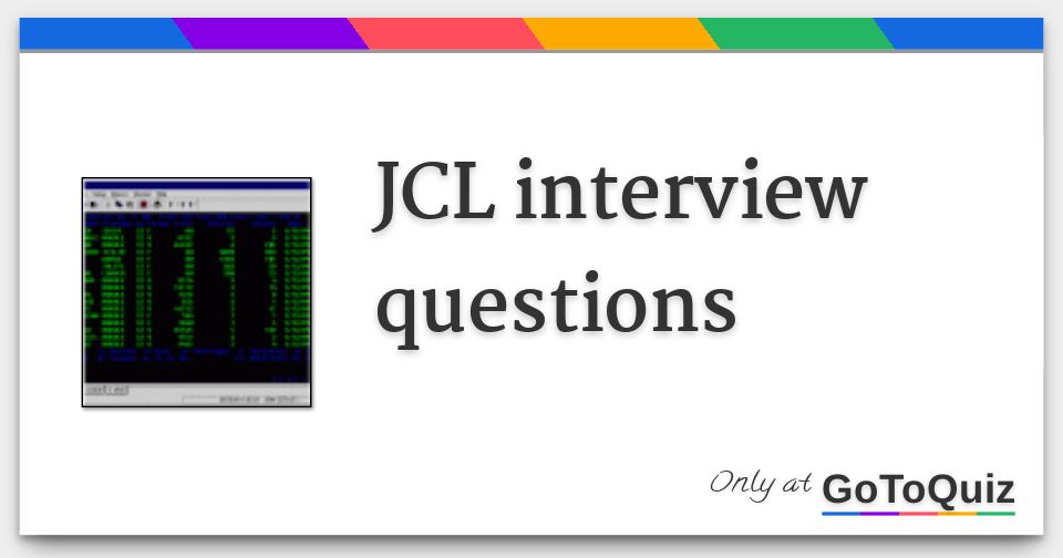 Jcl Interview Questions