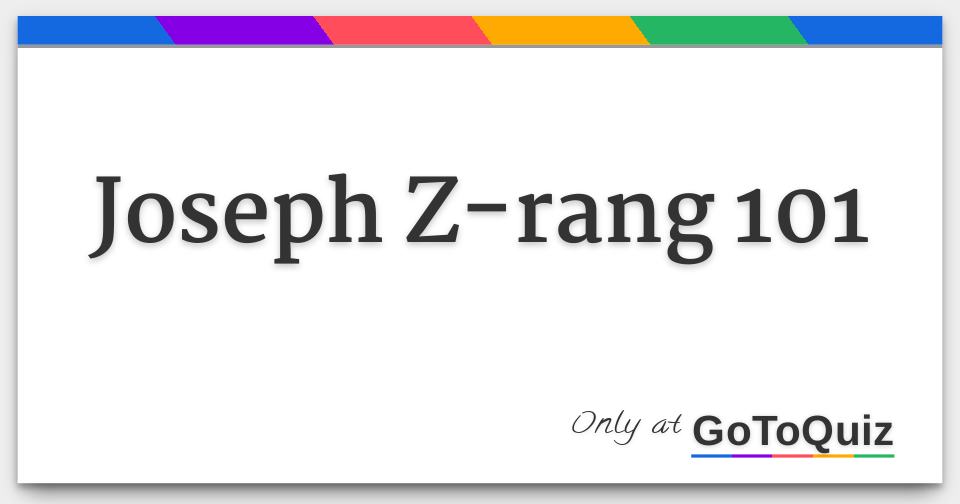 Results: Joseph Z-rang 101