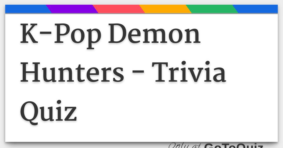 Results: K-Pop Demon Hunters - Trivia Quiz