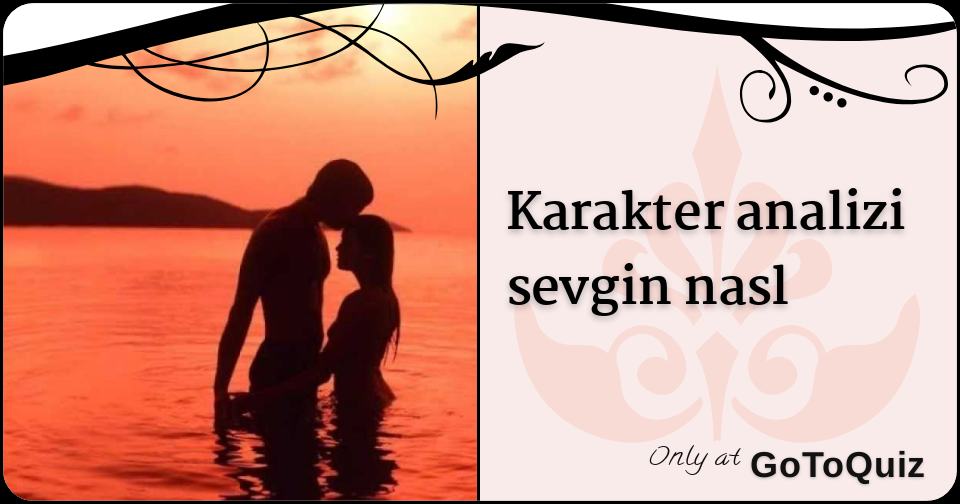Karakter analizi sevgin nasl