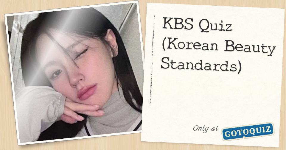 KBS Quiz (Korean Beauty Standards)