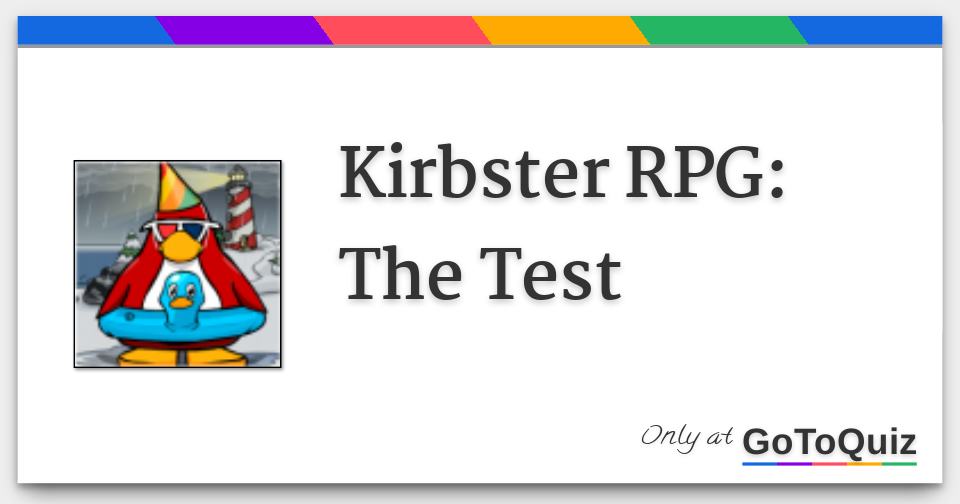 Kirbster RPG: The Test