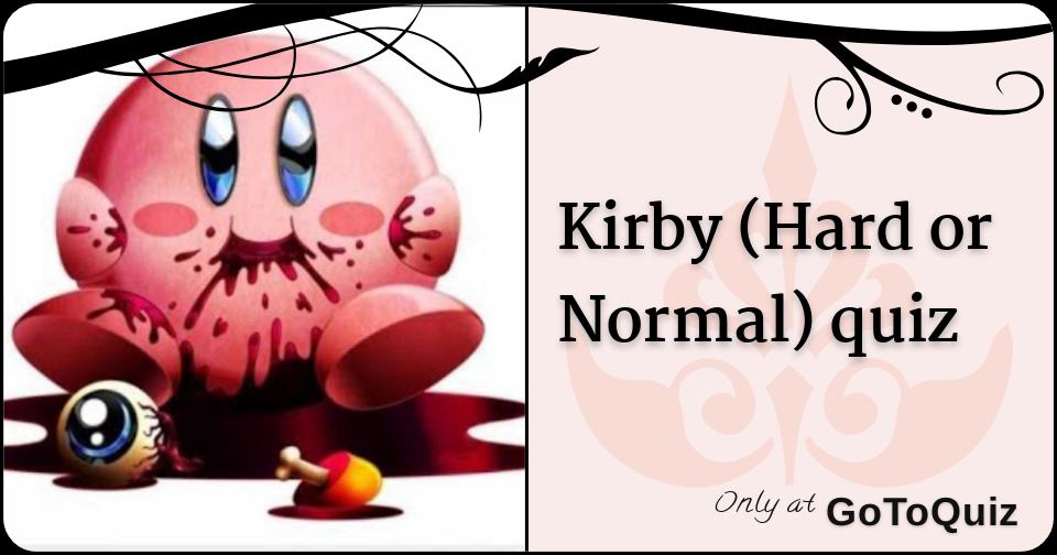 Kirby (Hard or Normal) quiz