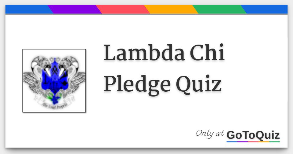 Lambda Chi Pledge Quiz
