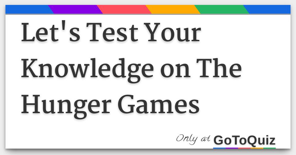 Let's Test Your Knowledge on The Hunger Games