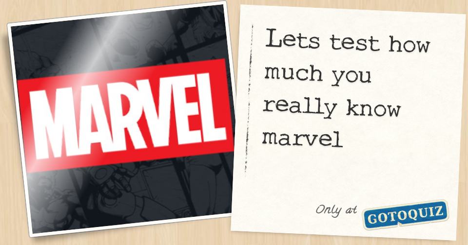 lets test how much you really know marvel