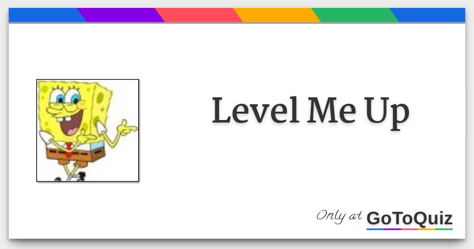 Level Me Up