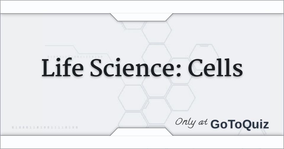 Life Science: Cells