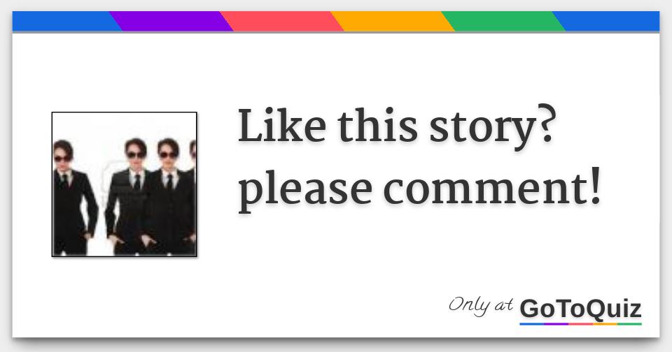 Like this story? please comment!