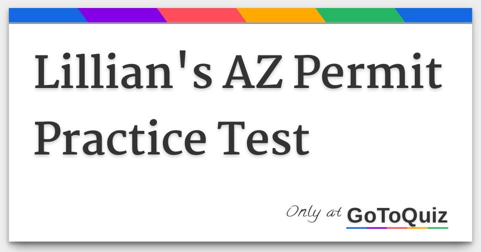 Lillian's AZ Permit Practice Test