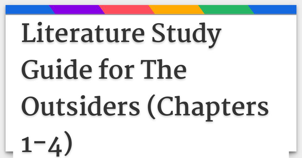 Literature Study Guide for The Outsiders (Chapters 1-4)