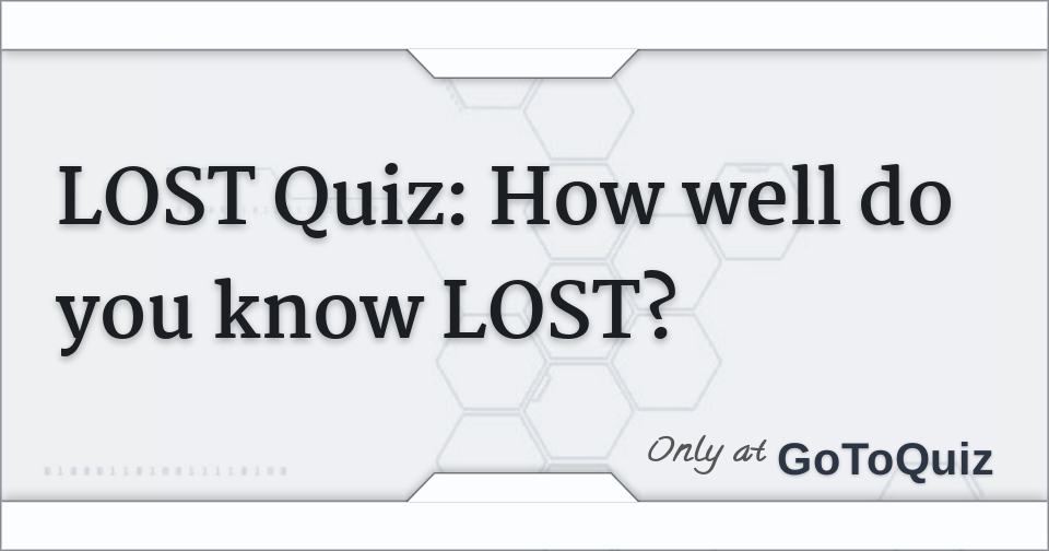 LOST Quiz: How well do you know LOST?