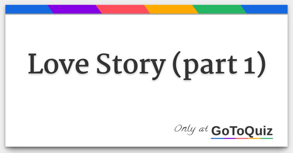 Love Story (part 1)