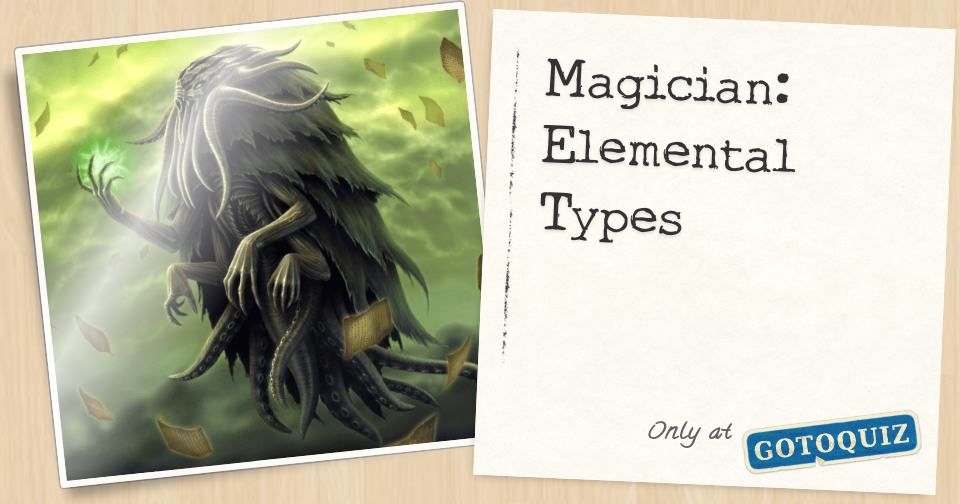 Magician: Elemental Types