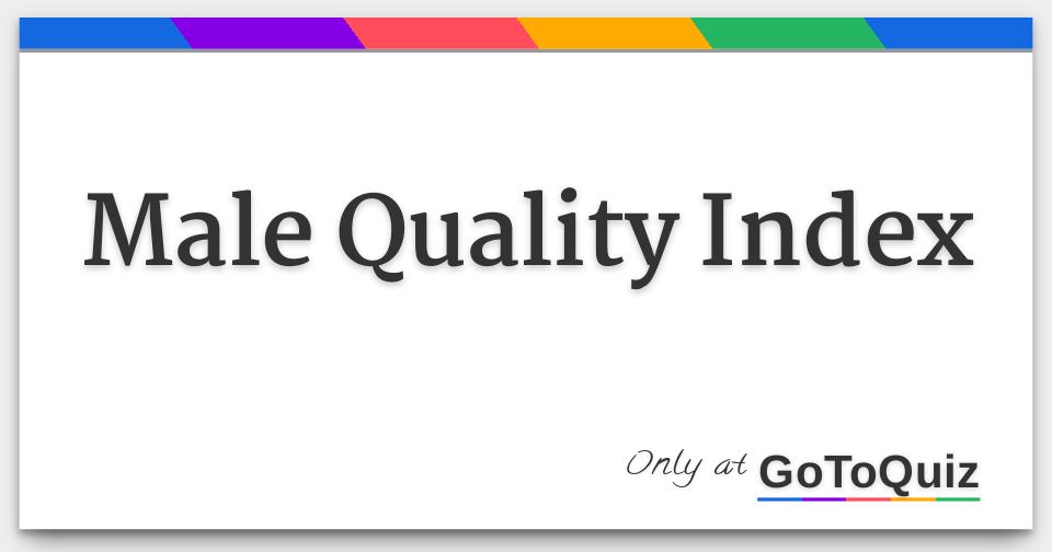 Results: Male Quality Index