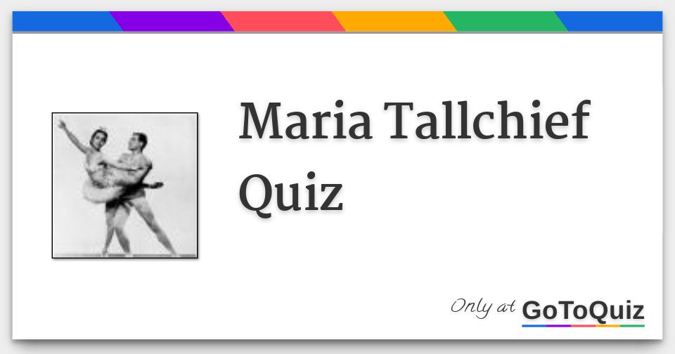Maria Tallchief Quiz