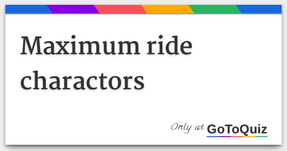 maximum ride charactors