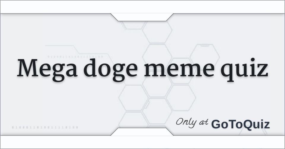 mega doge meme quiz