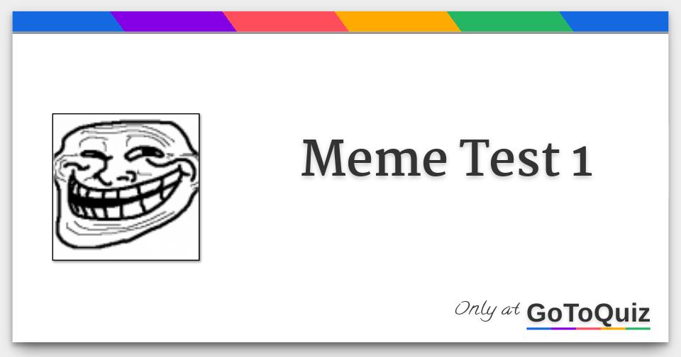 Meme Test 1