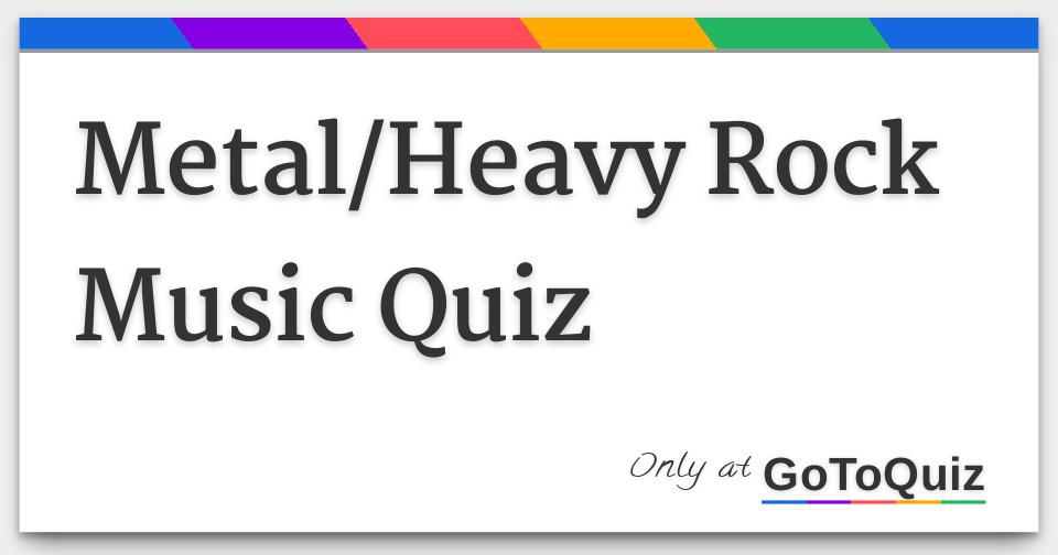 Metal/Heavy Rock Music Quiz