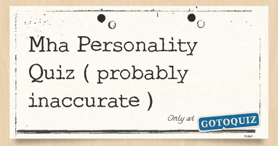 Mha Personality Quiz ( probably inaccurate )